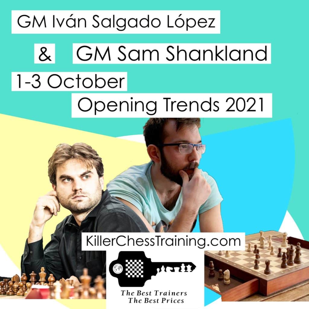 Opening Trends 2021 with GM Sam Shankland and GM Ivan Salgado Lopez ...